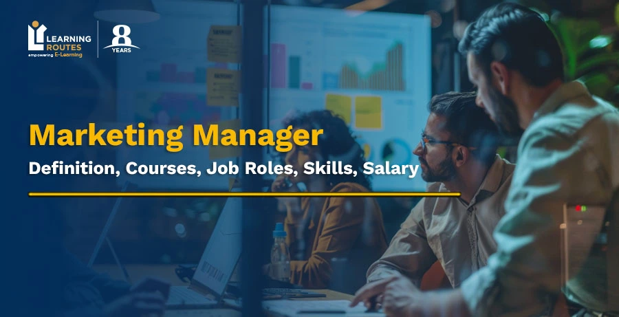 Marketing Manager: Courses, Skills, Salary & Job Roles