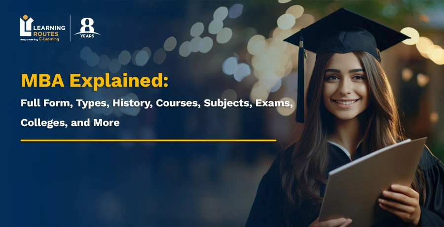 MBA Explained: Full Form, Types, Highlights, Exams, Colleges