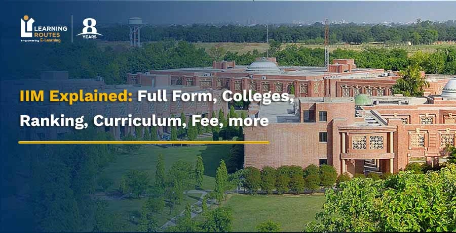IIM Explained: Full Form, Colleges, Courses, Rankings and More