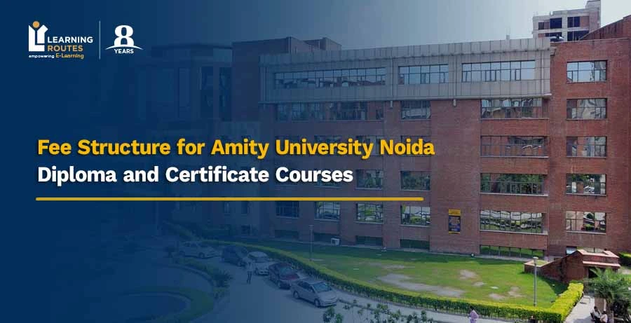 Fee Structure for Amity University Noida: Diploma and Certificate Courses