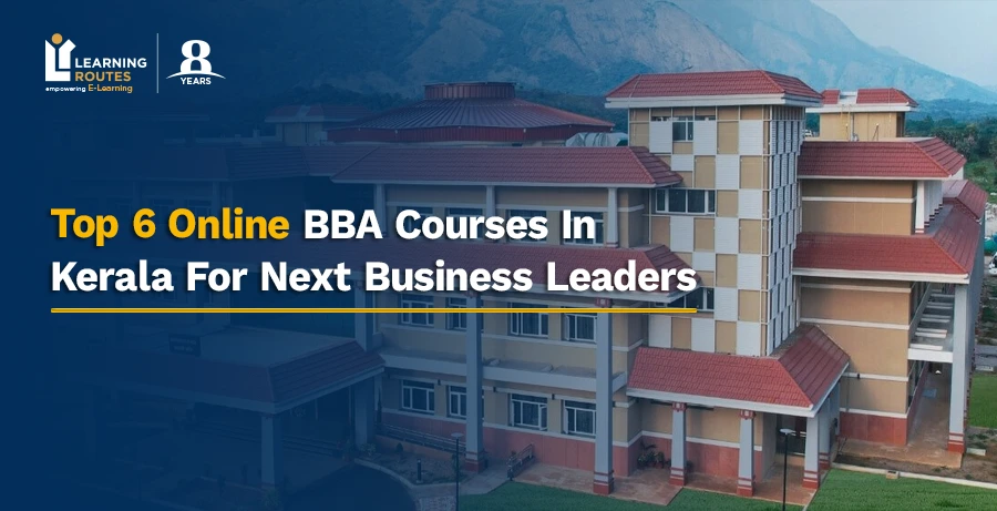 Top 6 Online BBA Courses In Kerala - 2024
