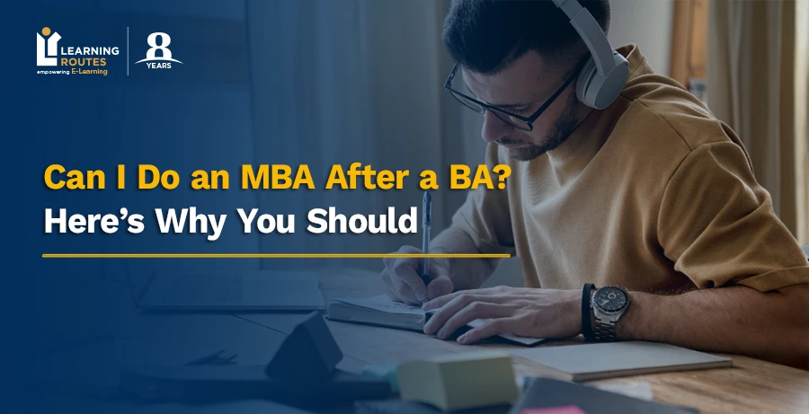 Why Do an MBA After BA? Key Reasons to Consider