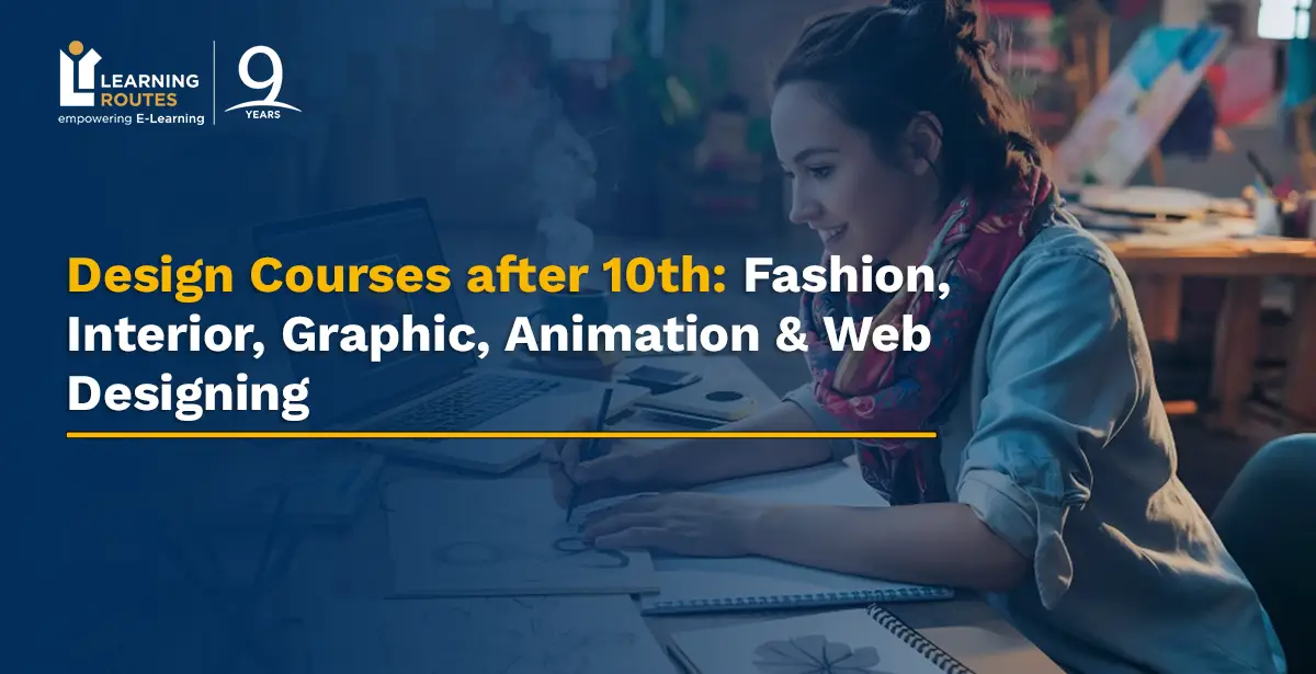 Design Courses after 10th: Fashion, Interior, Graphic, Animation & Web ...