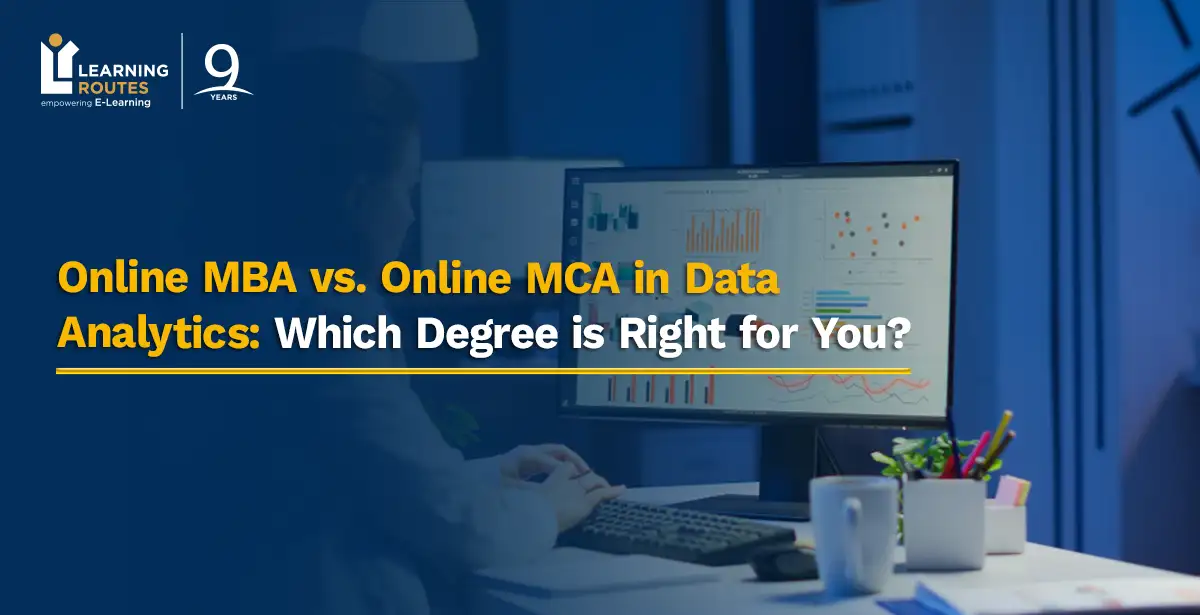 Online MBA vs. Online MCA in Data Analytics: 2025