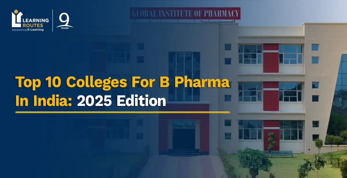 Top B Pharma Colleges in India 2025: Courses, Fees & Admission Details