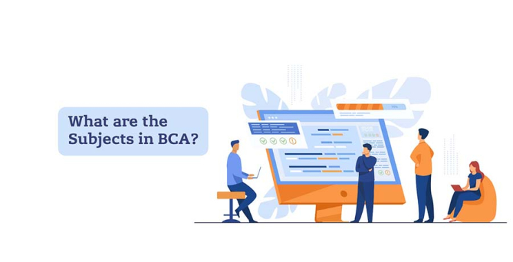 Everything About BCA: Subjects, Eligibility, Scope, Jobs